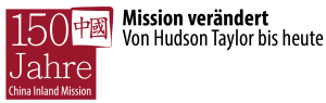 150 Jahre China-Inland-Mission – Wir feiern Jubiläum – feiern Sie mit!